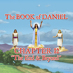 The Book of Daniel Chapter 12 video, “The End and Beyond” - Mark McMillion